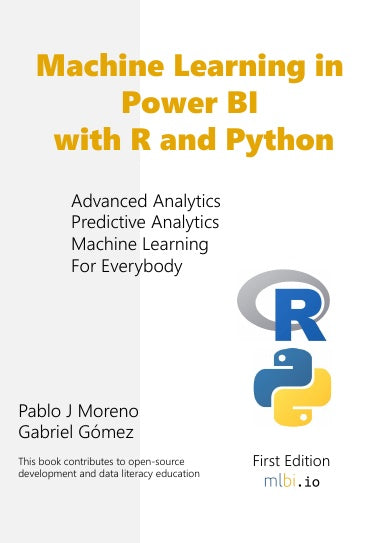 Machine Learning in Power BI with R and Python, Pablo J Moreno, Power BI, R, Python, Advanced ...