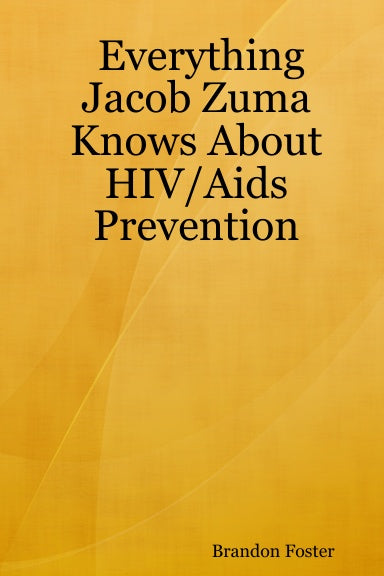 Everything Jacob Zuma Knows About HIV/Aids Prevention – BooksWholesale